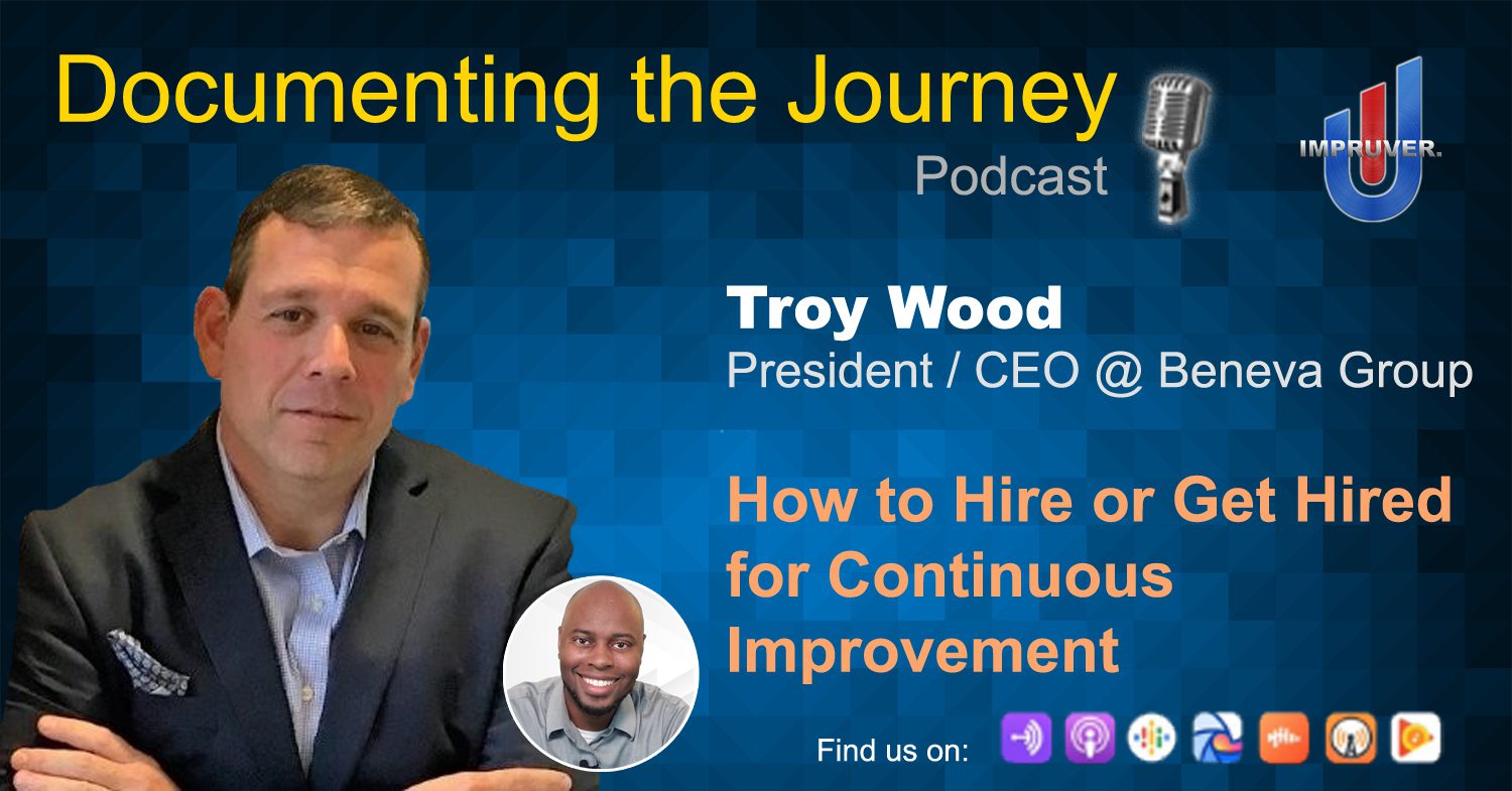 HOW TO HIRE OR GET HIRED FOR CONTINUOUS IMPROVEMENT WITH TROY WOOD ...
